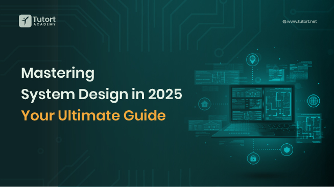 Mastering System Design in 2025: Your Ultimate Guide